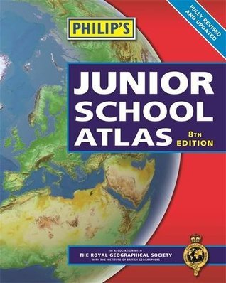 Philip's Junior School Atlas: 8th Edition by Philip's Maps | Goodreads