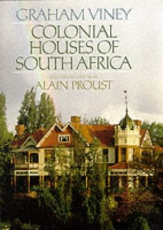 Colonial houses of South Africa by Graham Viney | Goodreads