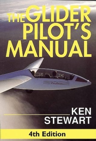 Glider Pilot's Manual by Ken Stewart | Goodreads