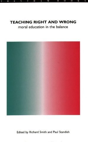 Teaching Right and Wrong: Moral Education in the Balance by Richard ...