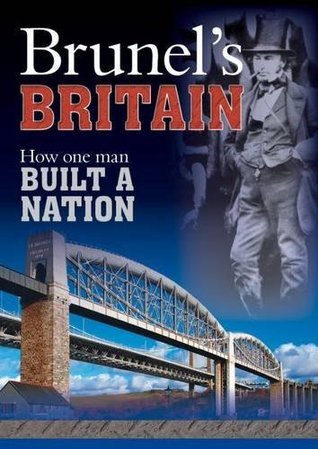 Brunel's Britain by Adam Powley | Goodreads