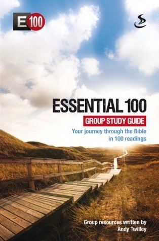 Essential 100: Group Study Guide: Your Journey Through the Bible in 100 ...