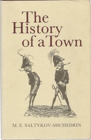 The History of a Town by Mikhail Saltykov-Shchedrin | Goodreads