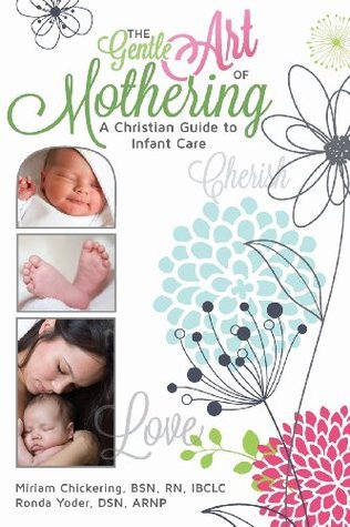 The Gentle Art of Mothering: A Christian Guide to Infant Care by Miriam ...