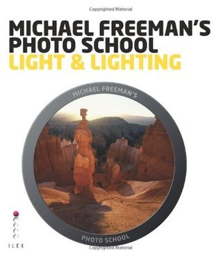Michael Freeman's Photo School: Light & Lighting by Michael Freeman ...