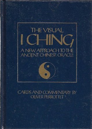 The Visual I Ching Pack: A New Approach to the Ancient Chinese Oracle ...