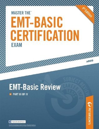 Master the EMT-Basic Certification Exam: EMT_Basic Review: Part III of ...