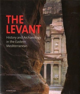 The Levant: History and Archaeology in the Eastern Mediterranean by ...