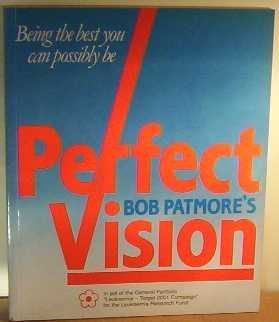Bob Patmore's Perfect Vision by Bob Patmore | Goodreads