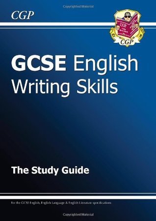 GCSE English Writing Skilld Study Guide by CGP Books | Goodreads