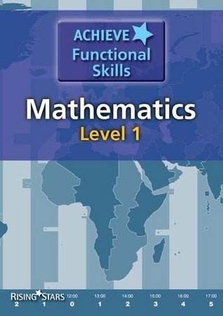 Achieve Functional Skills Mathematics Level 1: Level 1 by Rising Stars ...