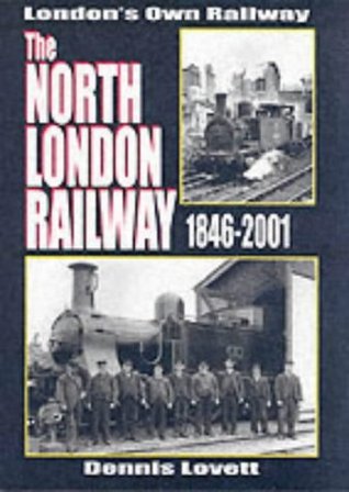 The North London Railway 1846 - 2001 - London's Own Railway by Dennis ...