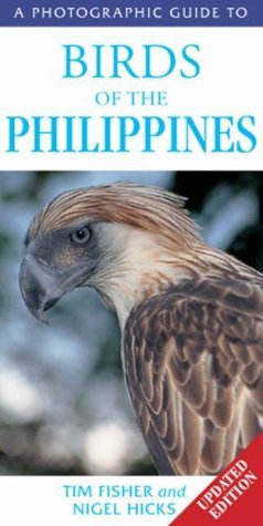 Birds of the Philippines (Photographic Guides) by Tim Fisher | Goodreads