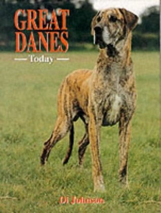 Great Danes Today (Book of the Breed) by Di Johnson | Goodreads