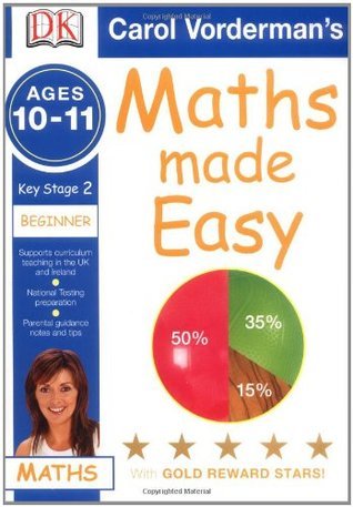 Maths Made Easy: Ages 10-11 Key Stage 2 Beginner by Carol Vorderman ...