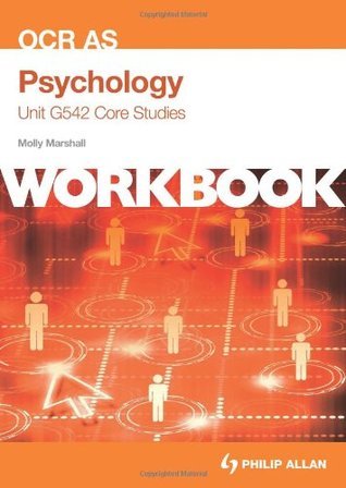 OCR AS Psychology Unit G542 Workbook: Core Studies by Molly Marshall ...