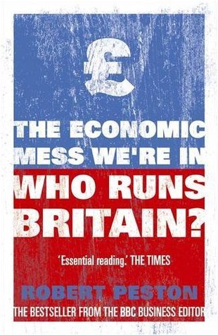 Who Runs Britain? by Robert Peston | Goodreads