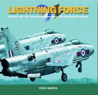 Lightning Force: RAF Units 1960-1988 - A Photographic Appreciation of ...