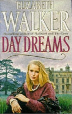 Day Dreams [Paperback] by Elizabeth Walker by Elizabeth Walker | Goodreads