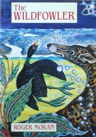 The wildfowler, a tale of the Shannon estuary by Roger Moran | Goodreads