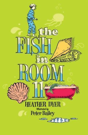 The Fish in Room 11 by Heather Dyer | Goodreads
