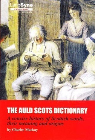The Auld Scots Dictionary by Charles Mackay | Goodreads