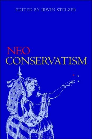 Neo-conservatism by STELZER Irwin | Goodreads