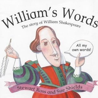 William's Words: The Story of William Shakespeare by Stewart Ross ...