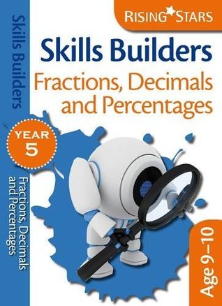 Skills Builders Fractions, Decimals and Percentages: Year 5 by Richard ...