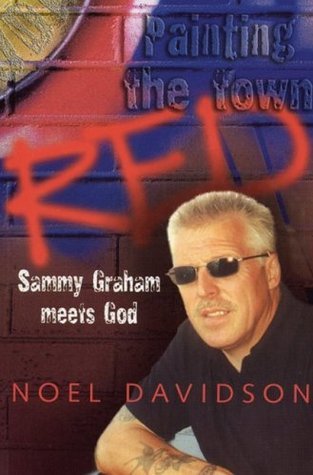 Painting the Town Red: Sammy Graham Meets God by Noel Davidson | Goodreads