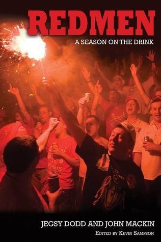 REDMEN: A Season On The Drink by Jegsy Dodd | Goodreads