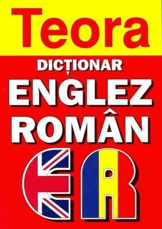 Teora English-Romanian Dictionary by Andrei Bantaș | Goodreads