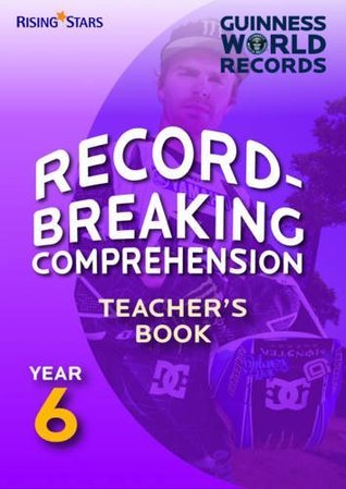 Record Breaking Comprehension Year 6 Teacher's Book by Guinness World ...