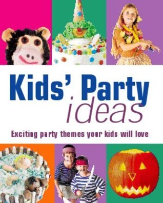 Kid's Party Idea's — Exciting Party Themes Your Kids Will Love by ...