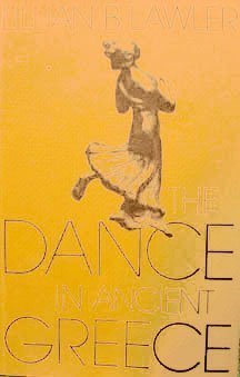 The Dance in Ancient Greece by Lillian B. Lawler | Goodreads