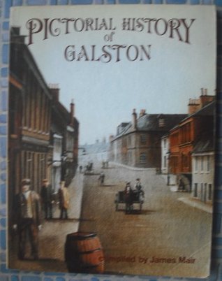 Pictorial History of Galston by J. Mair | Goodreads
