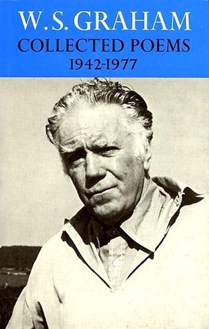Collected Poems 1942 - 1977 by W.S. Graham | Goodreads