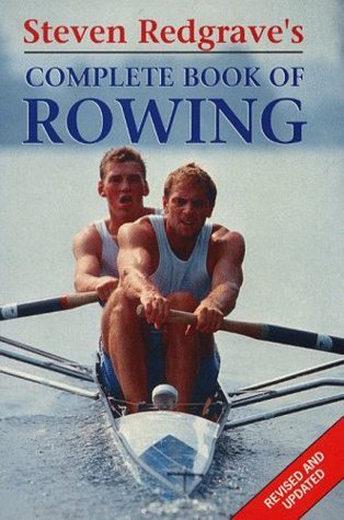 Steven Redgrave's Complete Book of Rowing by Steve Redgrave | Goodreads