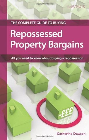 The Complete Guide to Buying Repossessed Property Bargains by Catherine ...