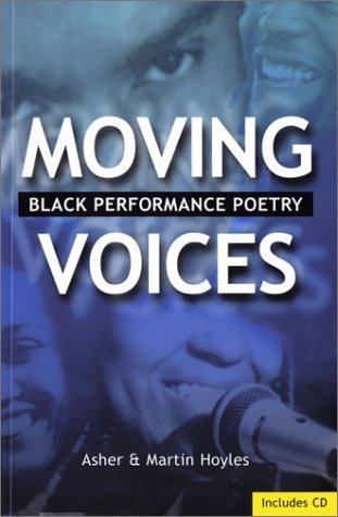 Moving Voices : Black Performance Poetry by asher-hoyles-martin-hoyles ...