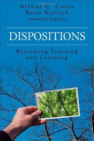 Dispositions: Reframing Teaching and Learning by Arthur L. Costa ...