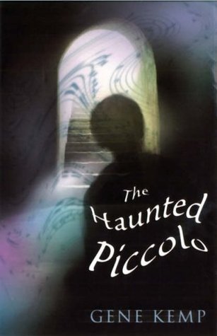 The Haunted Piccolo by Gene Kemp | Goodreads