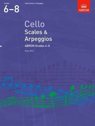 Cello Scales & Arpeggios Grades 6-8 by Associated Board of the Royal ...