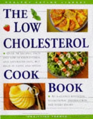 Low Cholesterol Cookbook: Over 50 Recipes, Each One Low in Cholesterol ...