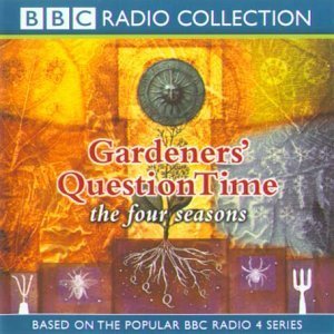 Gardeners' Question Time : The Four Seasons by Gardeners' Question Time ...