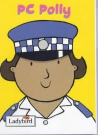 PC Polly (Little Workmates) by Mandy Ross | Goodreads