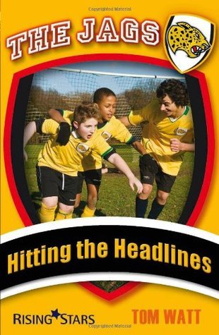 Hitting the Headlines (Jags) by Tom Watt | Goodreads