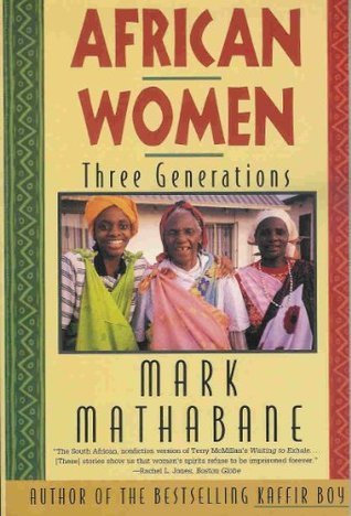 African Women: Three Generations by Mark Mathabane | Goodreads