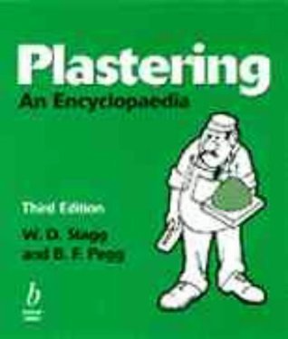 Plastering: An Encyclopaedia by William D. Stagg | Goodreads