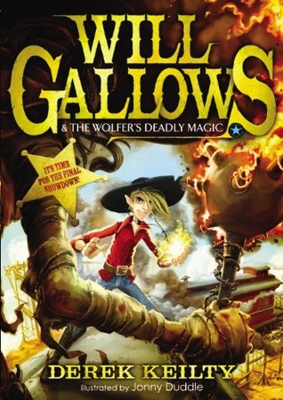 Will Gallows and the Wolfer's Deadly Magic by Derek Keilty | Goodreads